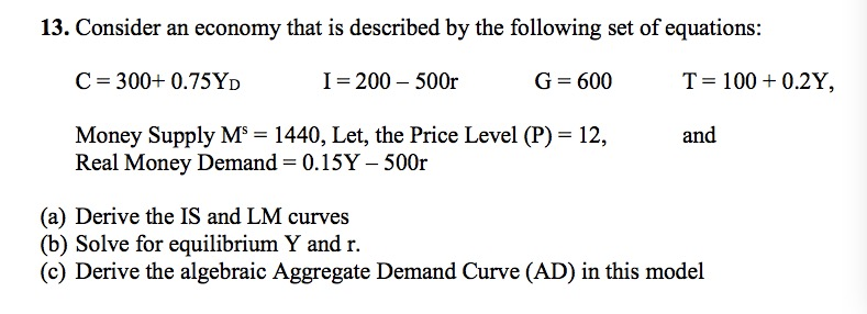 Solved by the following set of equations: C = 300+ 0.75YD 1 | Chegg.com