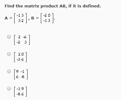 Solved Find the matrix product AB, if it is defined. A = | Chegg.com