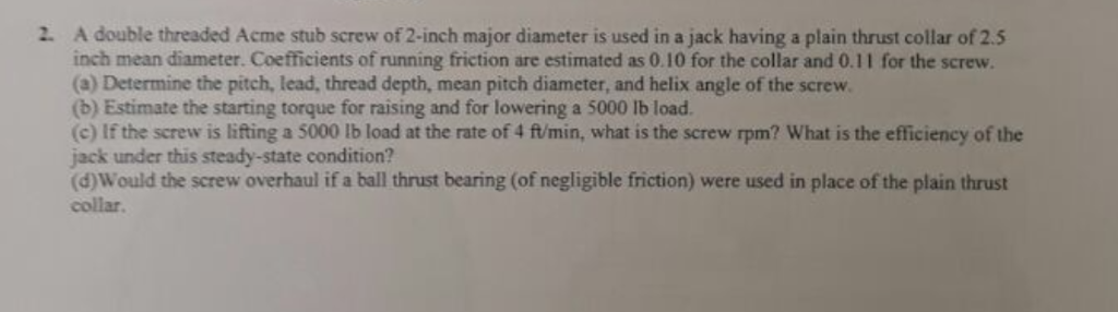 Solved A double threaded Acme stub screw of 2-inch major | Chegg.com