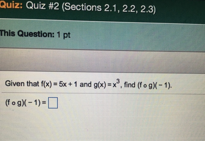 Solved Given that f(x) = 5x +1 and g(x) = x^3, find (f | Chegg.com