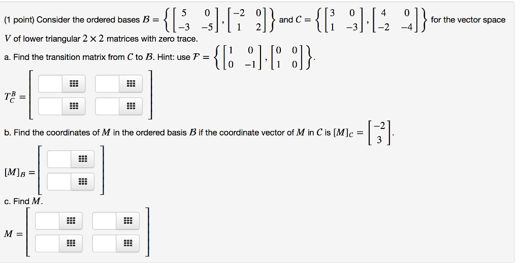 Solved Consider The Ordered Bases B {[5 3 0 5] [ 2 1