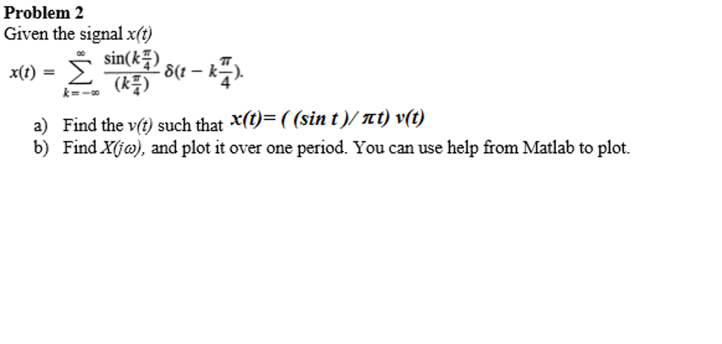 Solved Given the signal x(t) x(t) = | Chegg.com