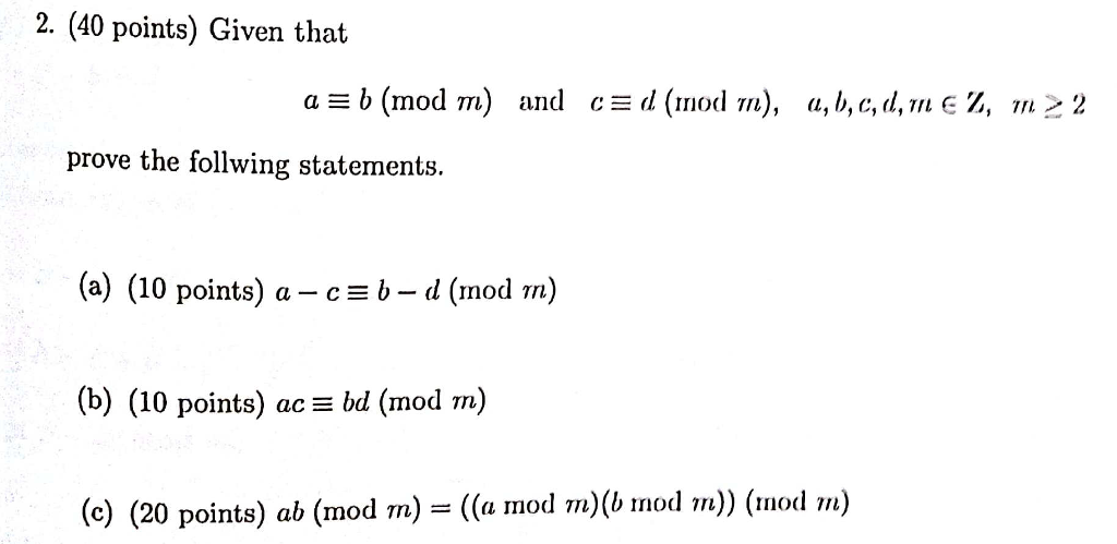 Solved 2. (40 points) Given that (mod m) and c= d (mod m), | Chegg.com