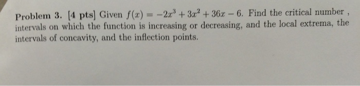 Solved Given f(x) = -2x^3 + 3x^2 + 36x - 6. Find the | Chegg.com