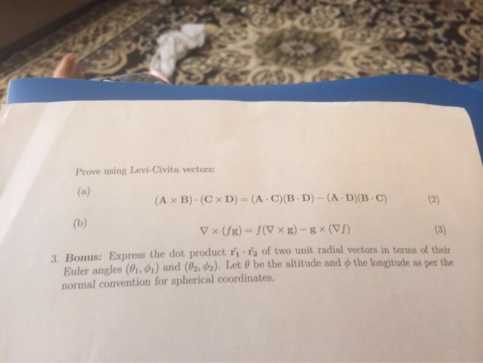 Solved Prove using Levi - Civita Vectors: (A times B). (C | Chegg.com