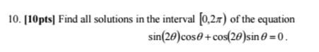 Solved Find all solutions in the interval [0, 2pi) of the | Chegg.com