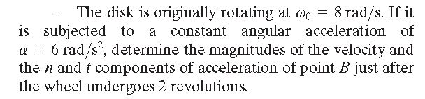 Solved The disk is originally rotating at omega_0 = 8 rad/s. | Chegg.com