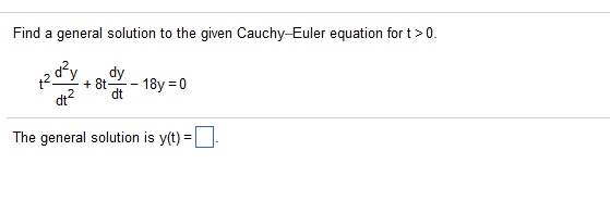 Solved Find a general solution to the given Cauchy-Euler | Chegg.com