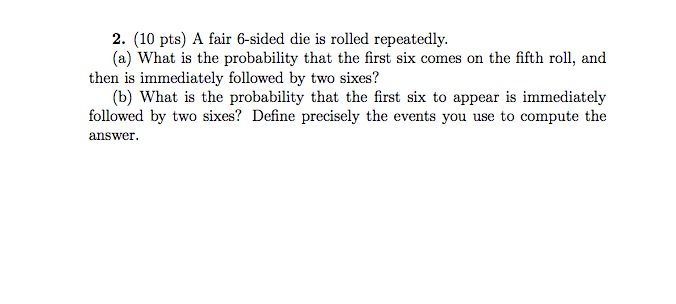Solved A fair 6-sided die is rolled repeatedly. What is the | Chegg.com