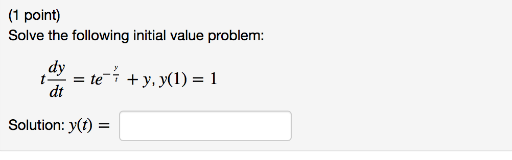 Solved (1 point) Solve the following initial value problem: | Chegg.com