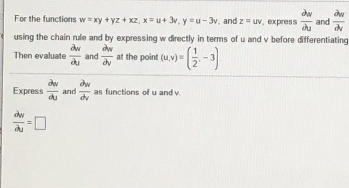 Solved For the functions w = xy +yz + xz, x=u + 3v, y = u - | Chegg.com