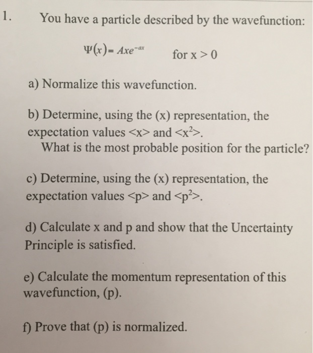 Solved You have a particle described by the wavefunction: | Chegg.com