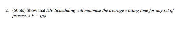 Solved Show that SJF Scheduling will minimize the average | Chegg.com