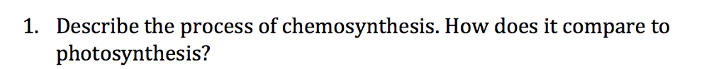 Solved Describe the process of chemosynthesis. How does it | Chegg.com