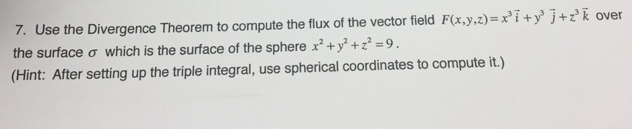 Solved Use the Divergence Theorem to compute the flux of the | Chegg.com