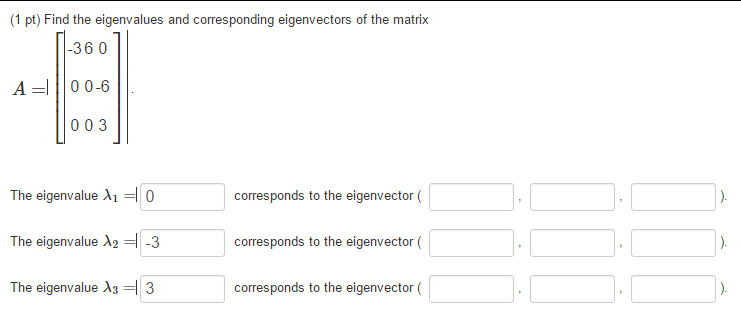 Solved Find the eigenvalues and corresponding eigenvectors | Chegg.com