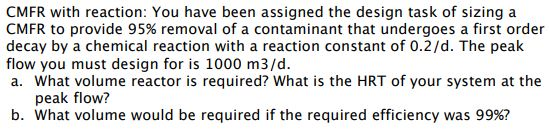 Solved CMFR with reaction: You have been assigned the design | Chegg.com