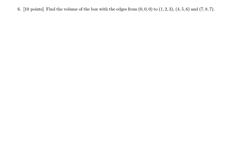 Solved Find the volume of the box with the edges from (0, | Chegg.com