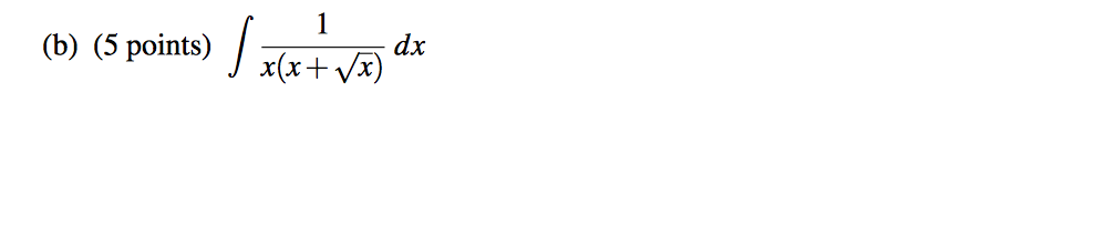 Solved integral 1/x(x + square root x) dx | Chegg.com