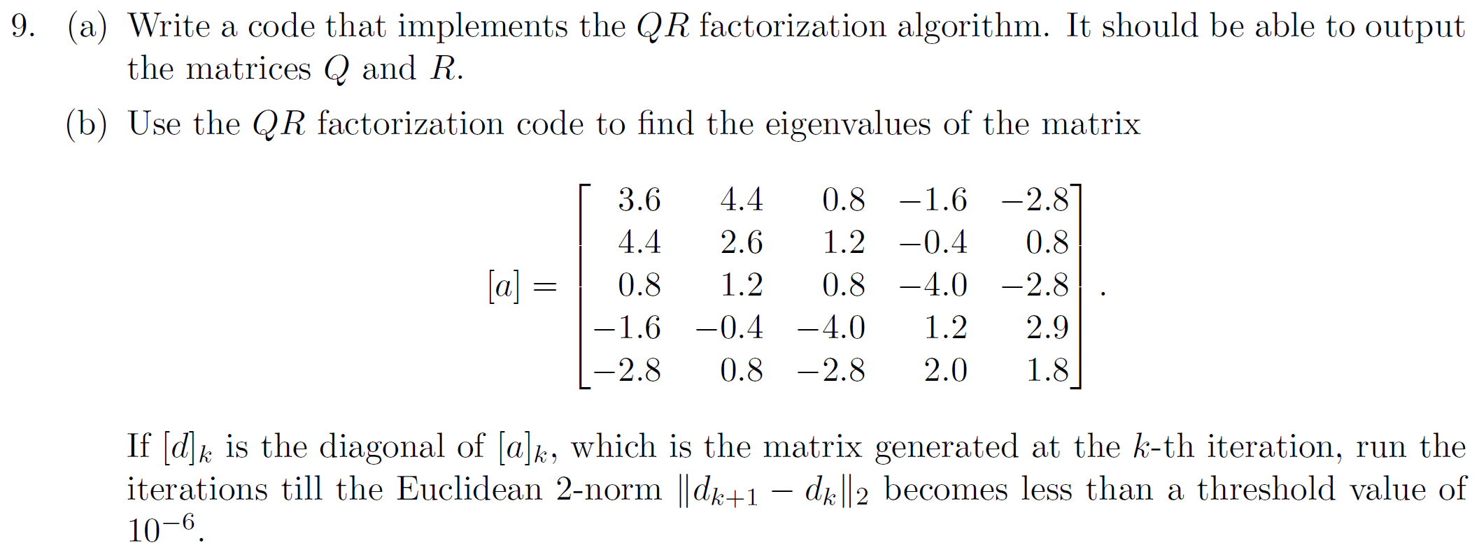 Write a code in Matlab that impiments the QR | Chegg.com
