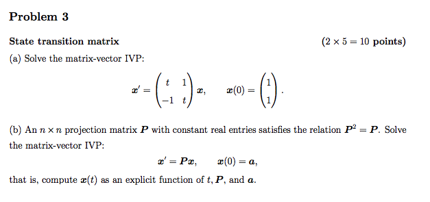Solved Problem 3 State transition matrix (a) Solve the | Chegg.com