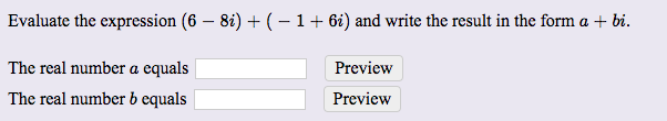 Solved Evaluate the expression (6- 8i) +-1 6i) and write the | Chegg.com