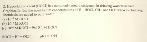 Solved Hypochlorous acid (HOCl) is a commonly used | Chegg.com