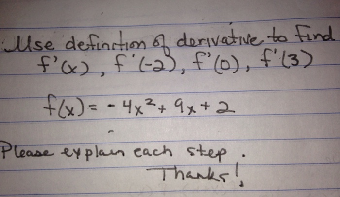 Solved Use definition of derivative to find f'(x), f'(-2), | Chegg.com
