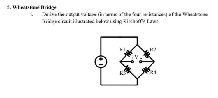 Solved 5. Wheatstone Bridge i. Derive the output voltage (in | Chegg.com