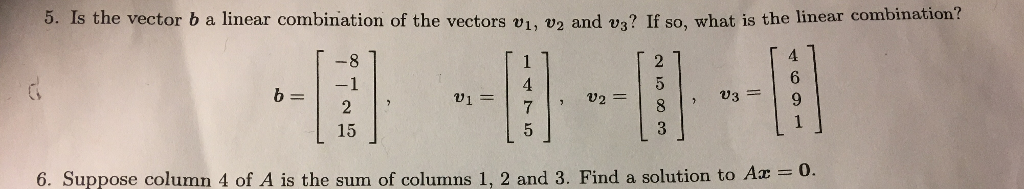 Solved 5 Is The Vector B A Linear Combination Of The
