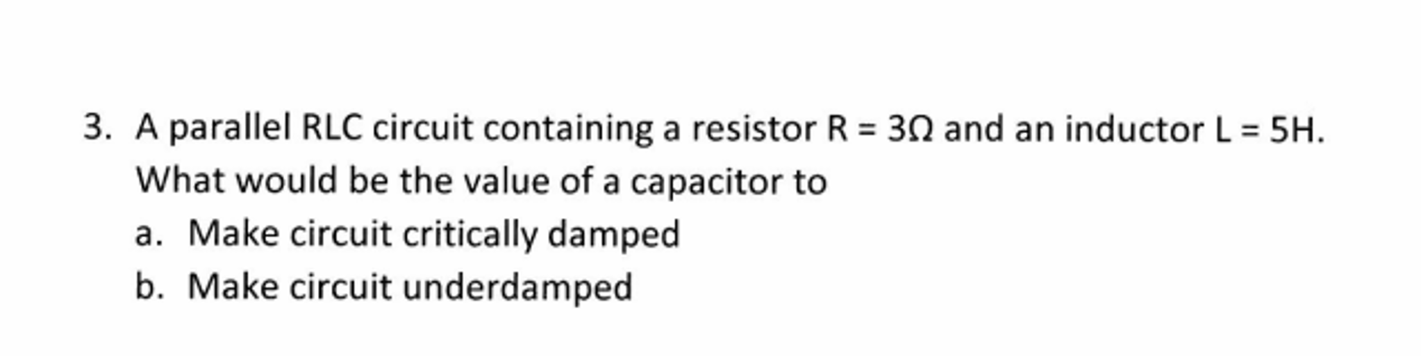 Solved A parallel RLC circuit containing a resistor R = 3 | Chegg.com