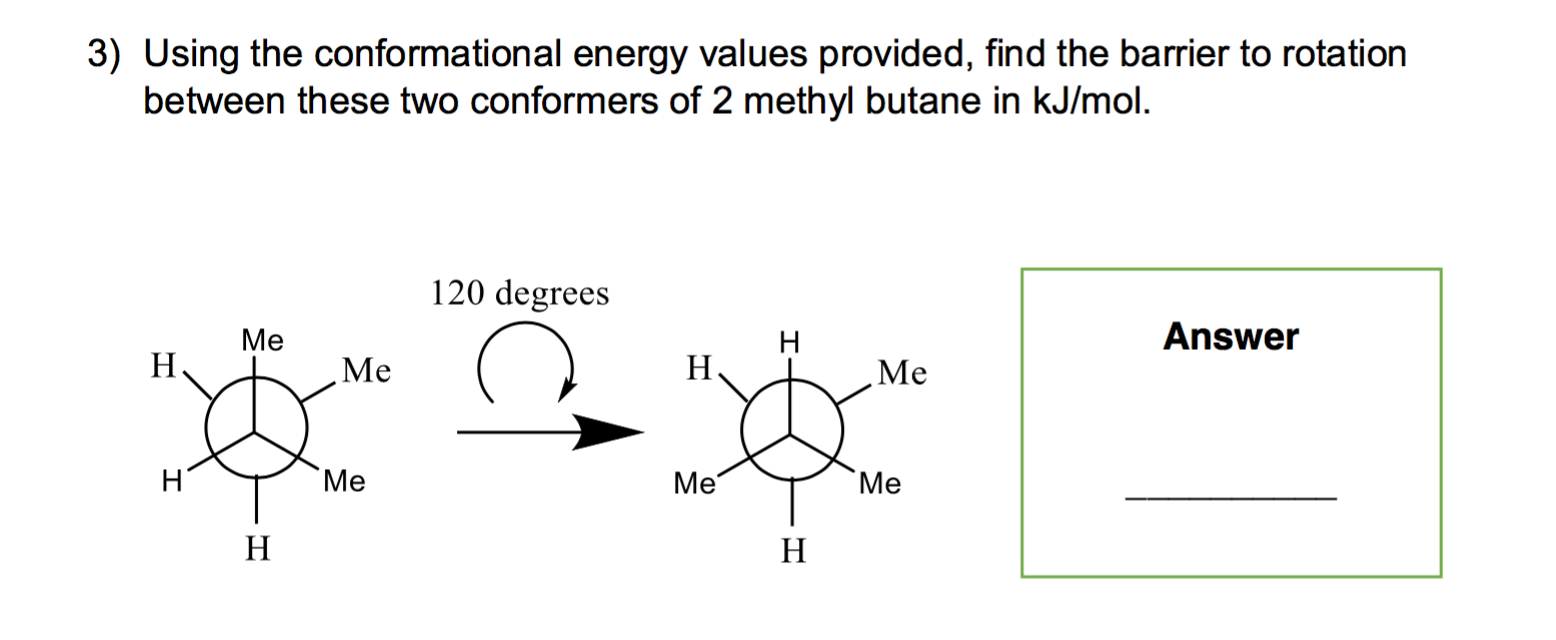 Solved Using the conformational energy values provided, find | Chegg.com