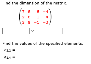 Solved Find the dimension of the matrix. (7 8 8 -4 2 6 1 4 | Chegg.com