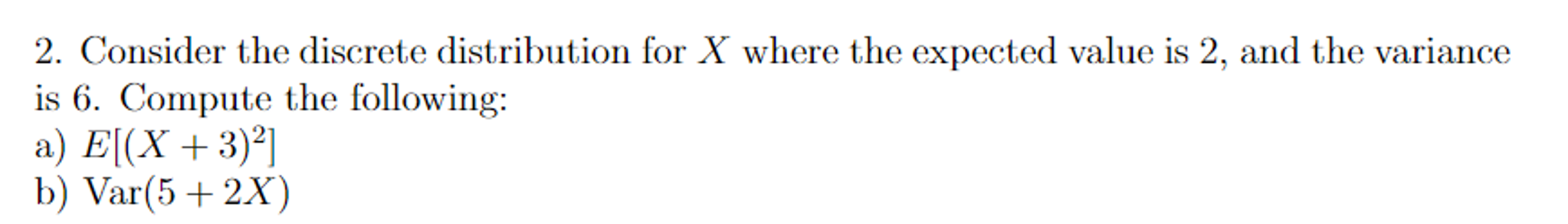 Solved Consider the discrete distribution for X where the | Chegg.com
