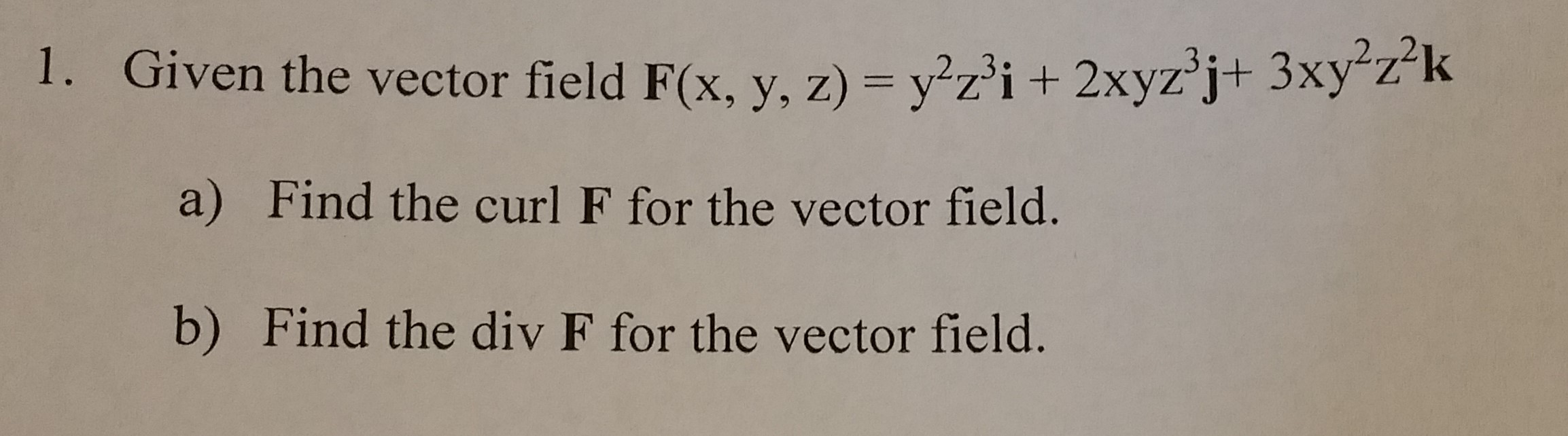 Solved Given the vector field F(x, y, z) = y^2z^3i + | Chegg.com