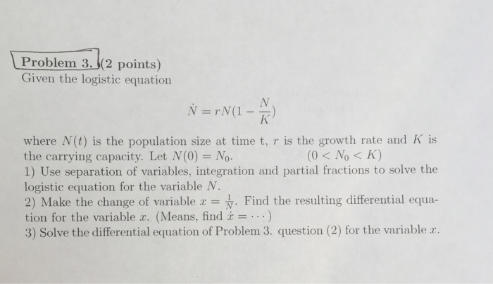 Solved Given the logistic equation N = rN(1 - N/K) where | Chegg.com