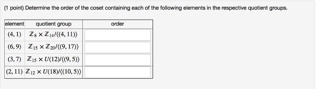 Solved (1 point) Determine the order of the coset containing | Chegg.com