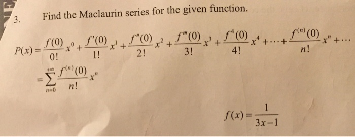 Solved: Find The Maclaurin Series For The Given Function. ... | Chegg.com