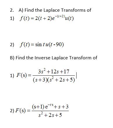 Solved Find the Laplace Transforms of f(t) = 2(t + | Chegg.com