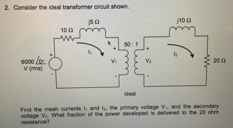 Solved 2. Consider the ideal transformer circuit shown. Find | Chegg.com