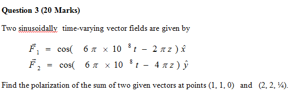 Solved Two sinusoidally time-varying vector fields are given | Chegg.com