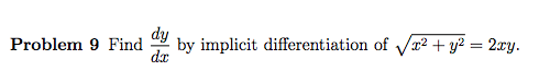 Solved Find dy/dx by implicit differentiation of square root | Chegg.com