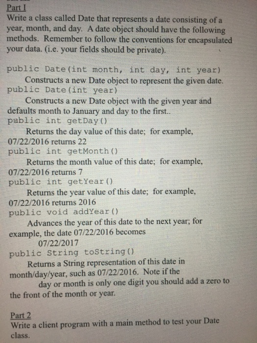 Solved Part I Write a class called Date that represents a | Chegg.com