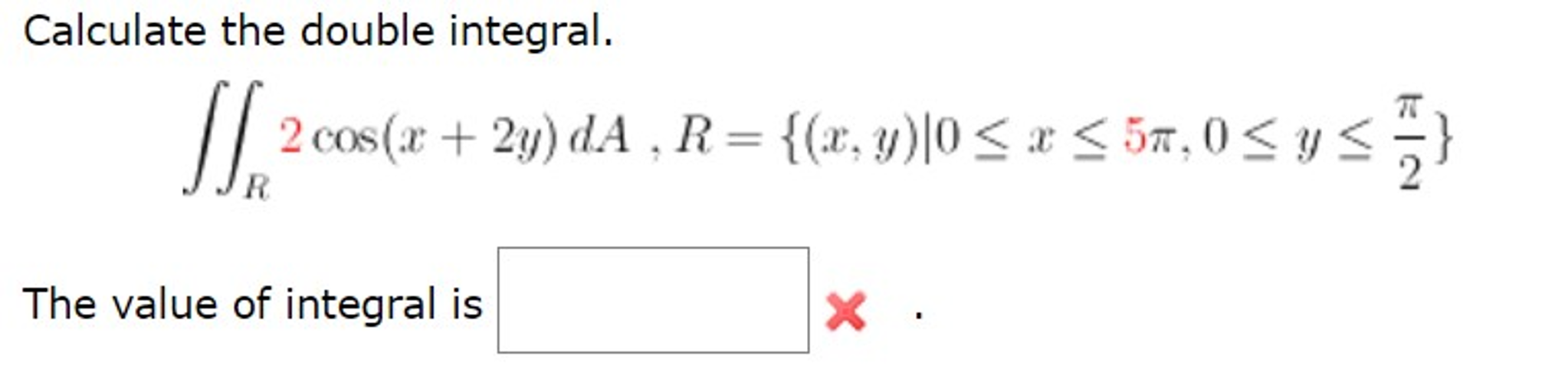 Solved Calculate the double integral. integral integral_R 2 | Chegg.com