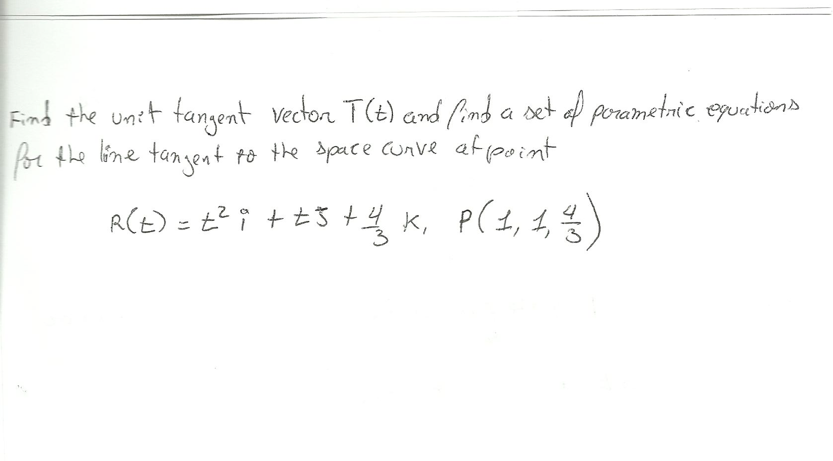 Solved Find the Unit tangent vector T(t) and find a set of | Chegg.com