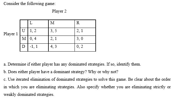 Solved Consider the following game Player 2 U 1, 2 M 0,4 D | Chegg.com
