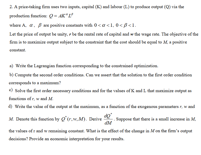 Solved 2. A price-taking firm uses two inputs, capital (K) | Chegg.com