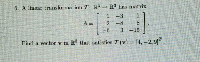Solved A linear transformation T : R^3 rightarrow R^3 has | Chegg.com