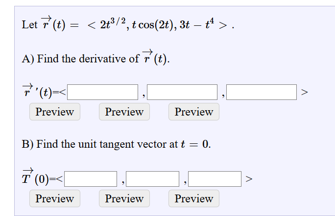 Solved Let r' (t )- 〈2t3 /2, t cos(2t), 3t-t4> A) Find the | Chegg.com