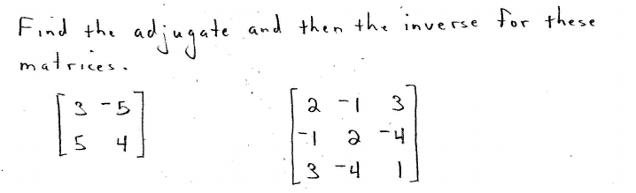 Solved Find the adjugate and then the inverse for these | Chegg.com